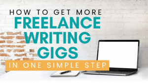 How to Get More Freelance Writing Gigs With One Simple Trick - Write to ...