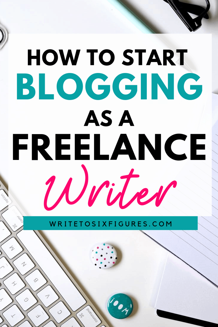 How to Start Blogging as a Freelance Writer (and Why You Should ...