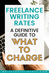 Freelance Writing Rates: How Much Do Freelance Writers Charge? - Write ...