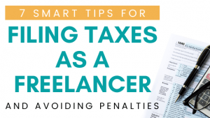 7 Smart Tips for Filing Taxes as a Freelancer - Write to Six Figures