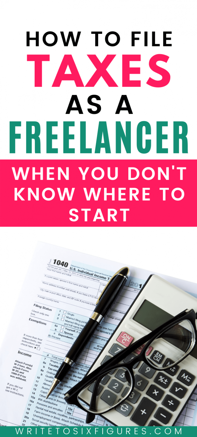 7 Smart Tips for Filing Taxes as a Freelancer - Write to Six Figures